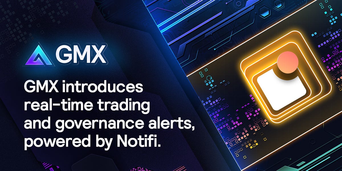 GMX introduces real-time trading and governance alerts, powered by Notifi