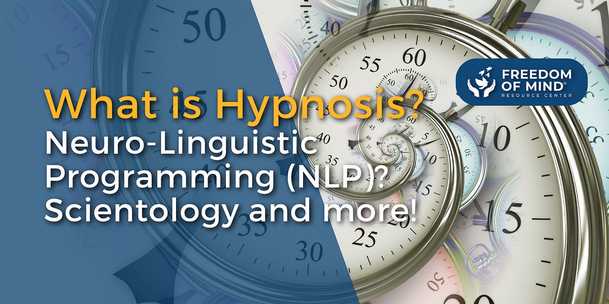 What is Hypnosis? Neuro-Linguistic Programming (NLP)? Scientology and more!