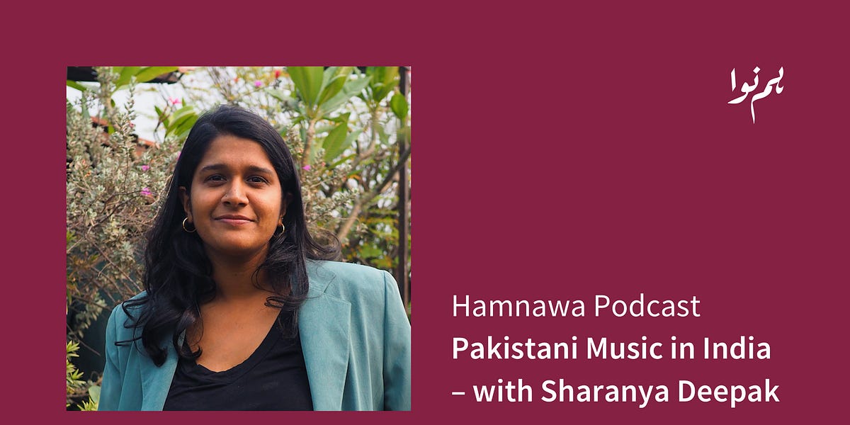 3: "Mummy Papa Music" – Pakistani Music in India, a Discussion with Sharanya Deepak