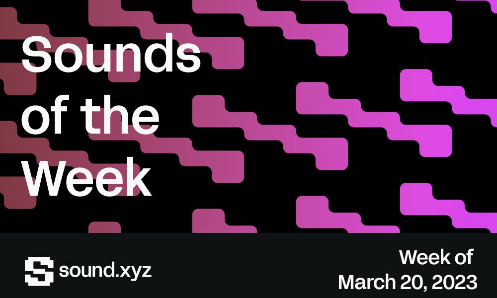Sounds of the Week - by Sound.xyz - Sounds of the Week