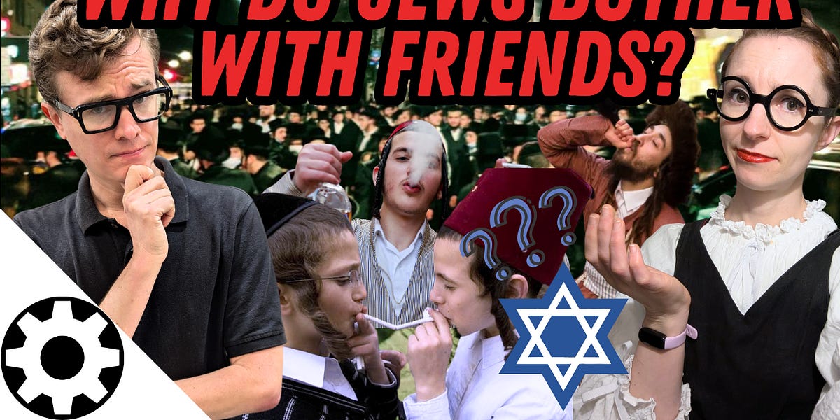 Why Do Jews Have Friends? The Religious Anthropology of Friendship & Family