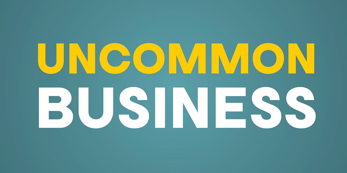 Welcome to Uncommon Business - by Peter+Keeley