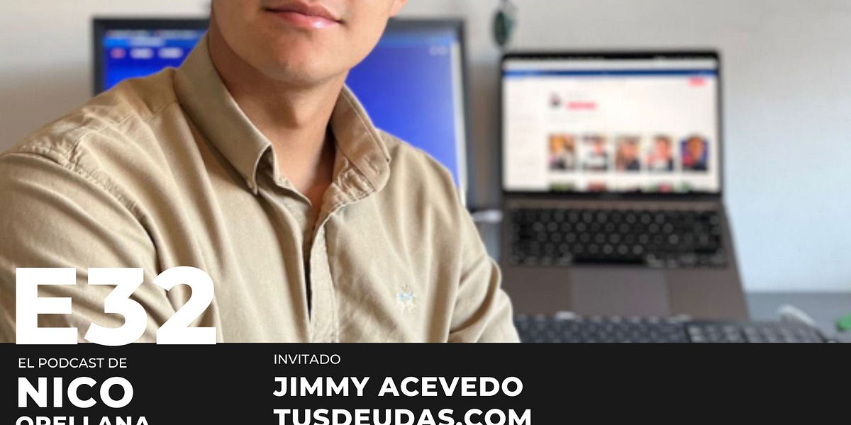 E32 - Jimmy Acevedo - Vivir de TikTok
