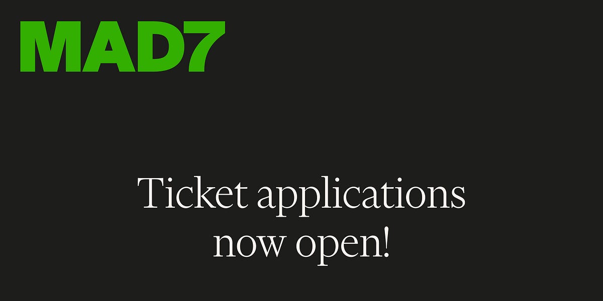 See you at MAD7? 🎪 - MAD Digest