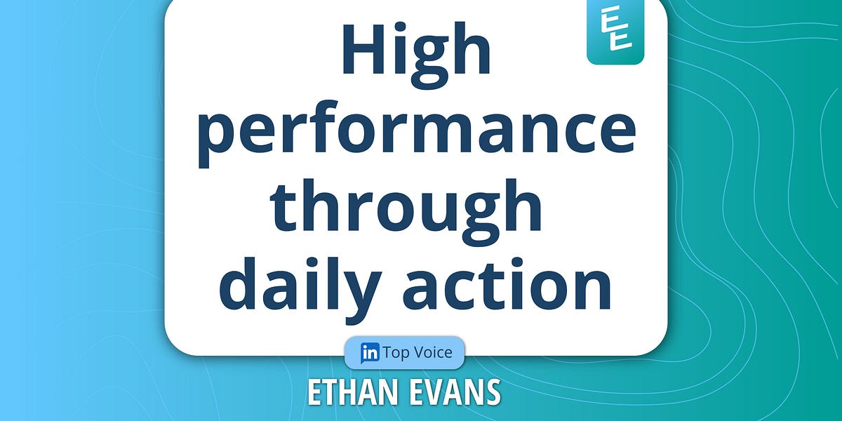 High performance through daily action