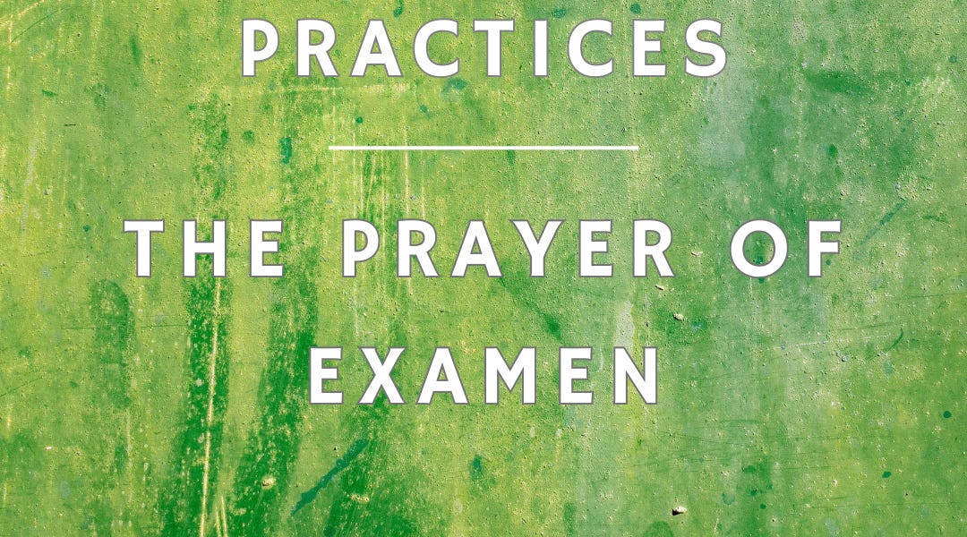 Practice #2 : The Prayer of Examen - by Melaina