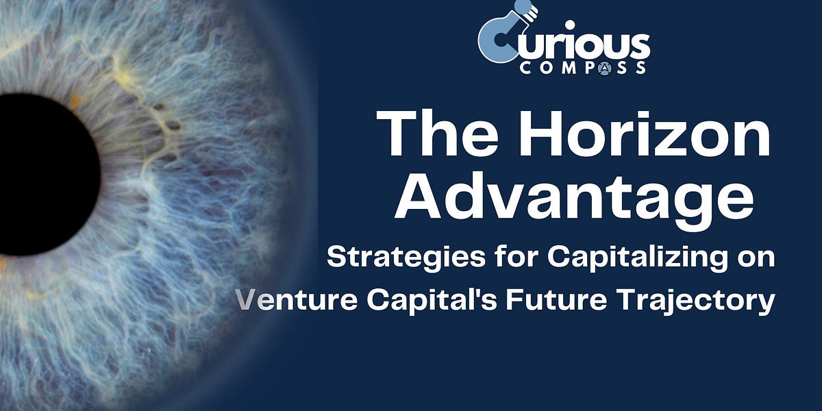 The Horizon Advantage: Strategies for Capitalizing on VC's Future ...