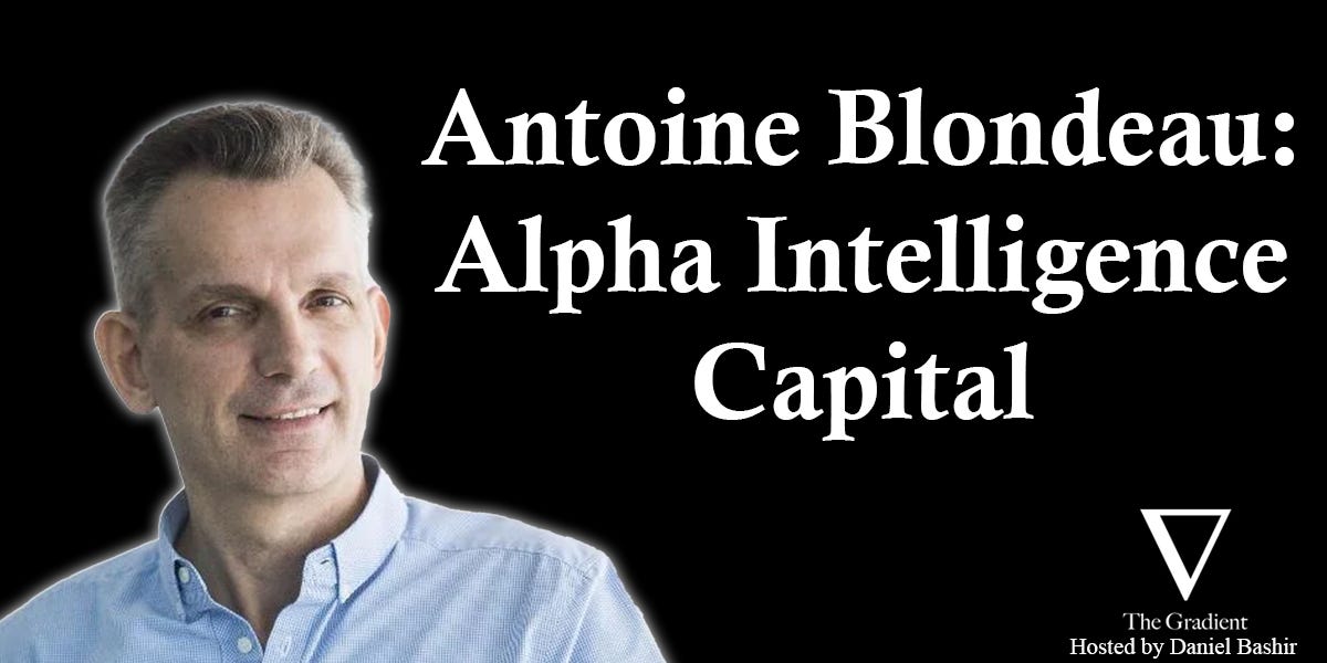 Antoine Blondeau: Alpha Intelligence Capital and Investing in AI