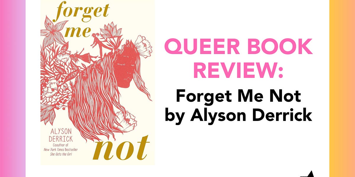QBR: Forget Me Not by Alyson Derrick - by Shohreh Davoodi