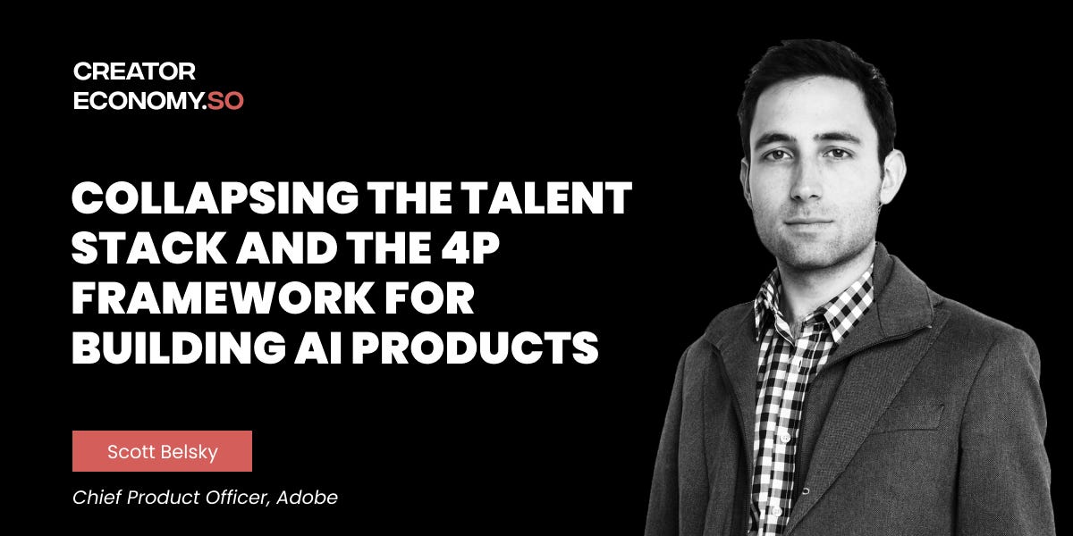 Scott Belsky (CPO Adobe): Collapsing the Talent Stack and the 4P ...