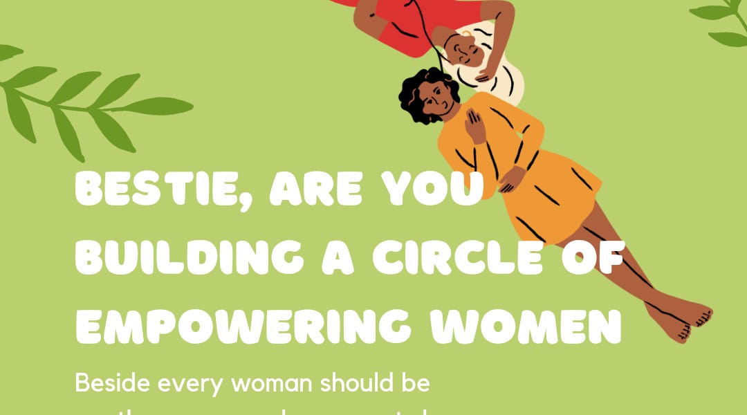 Bestie, Are You Building a Circle of Empowering Women?
