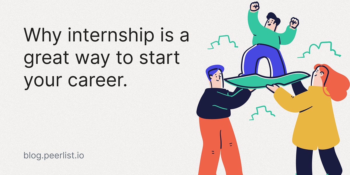 Why Internship Is a Great Way To Start Your Career
