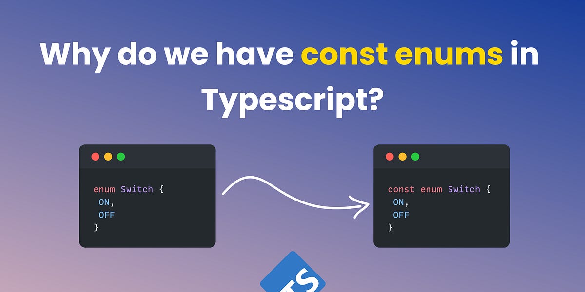 Why do we have const enums in Typescript? Why do we have const enums in Typescript?