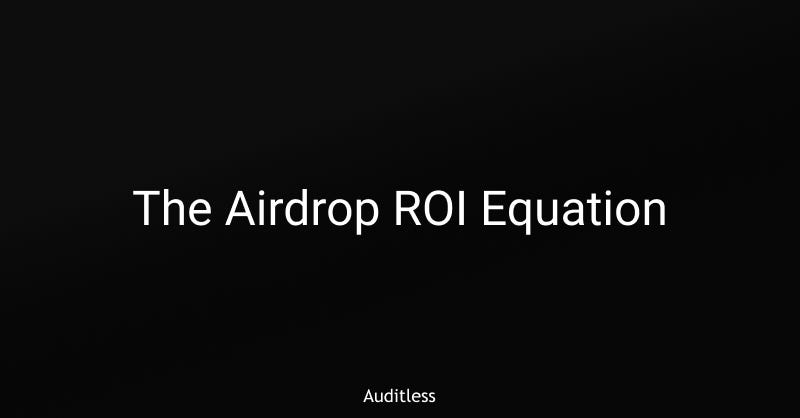 The Airdrop ROI Equation - by Peteris Erins