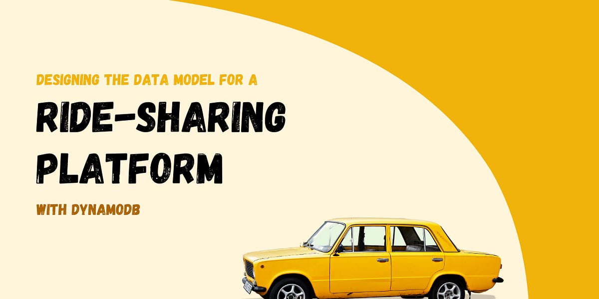 Designing The Data Model For A Ride Sharing Platform With DynamoDB