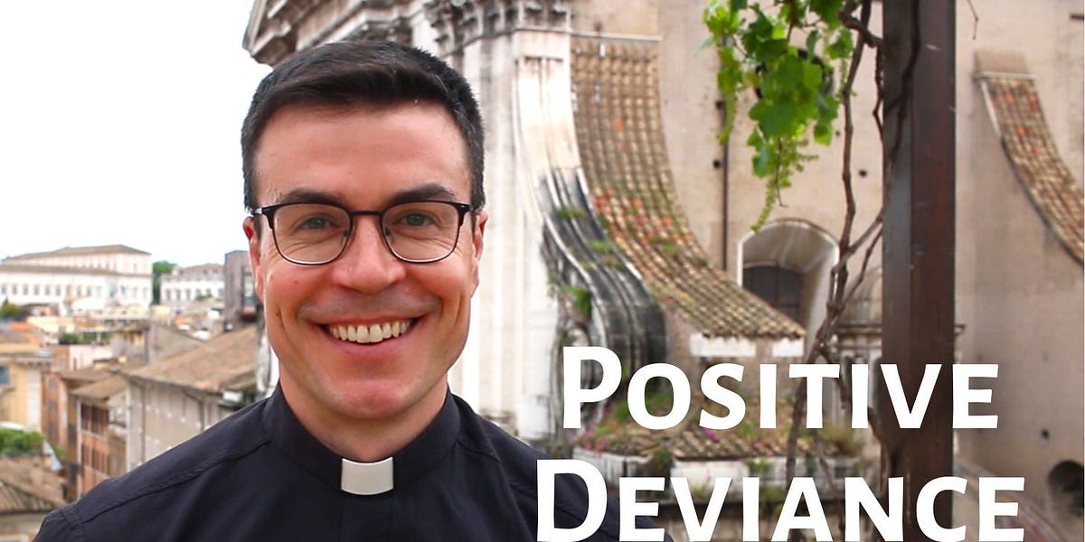 Positive Deviance - by Fr. Michael Rossmann, SJ