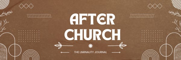 After Church - by Kaitlin Curtice - The Liminality Journal