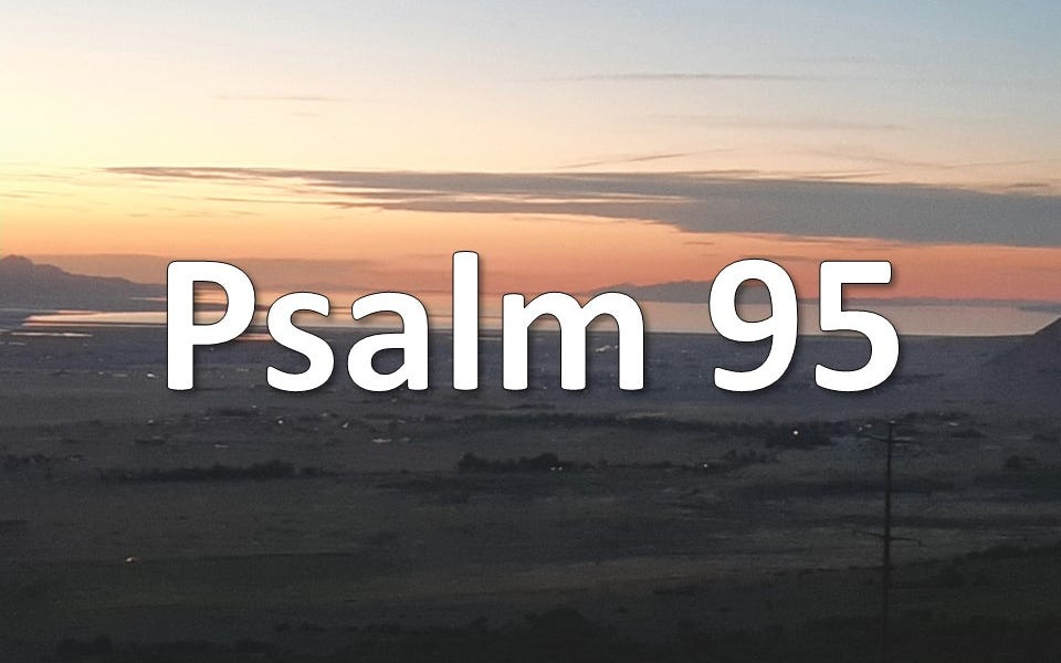 Psalm 95 - by Karen Hoffman - Grounded in the Bible