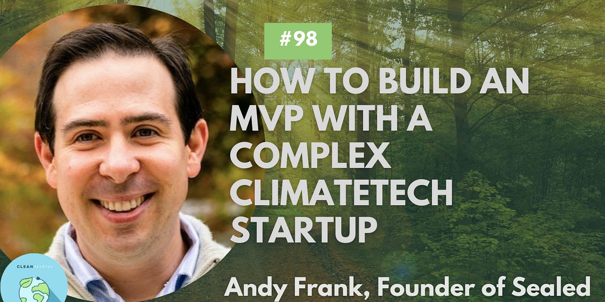 How to build an MVP with a complex ClimateTech Startup - Andy Frank, Founder of Sealed