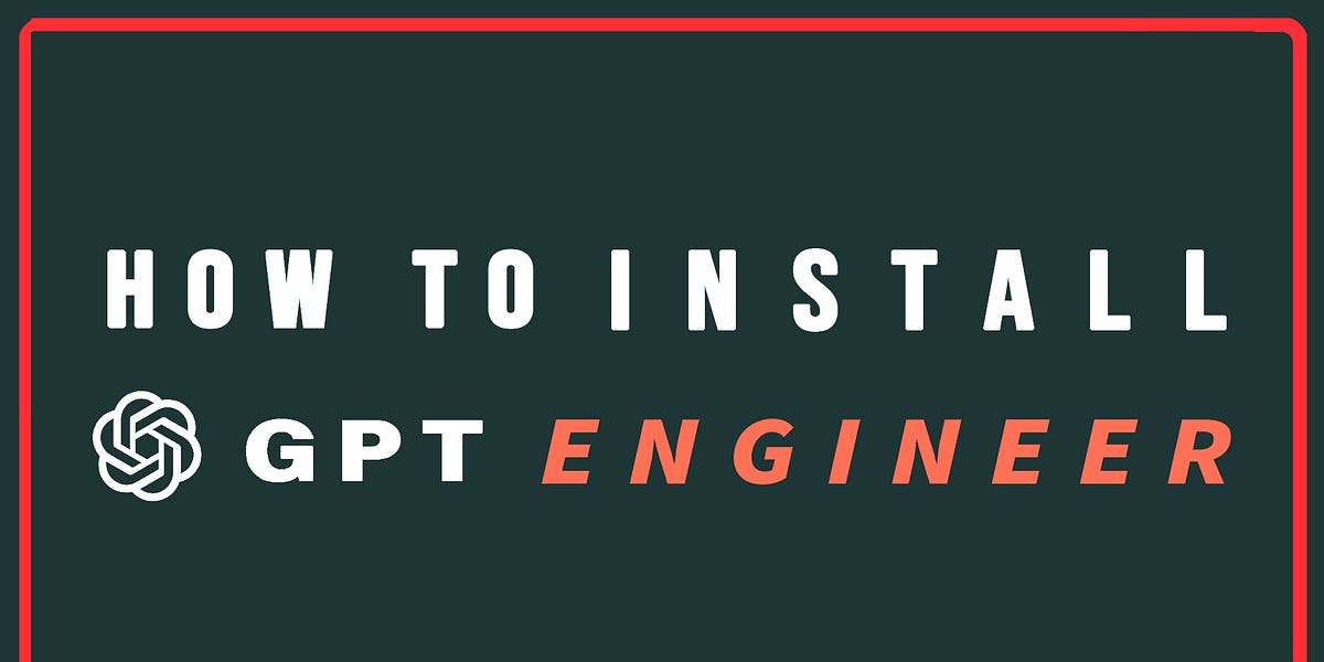 How To Install Gpt Engineer Quick Tutorial