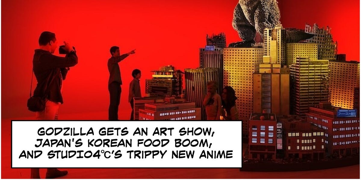 TokyoScope News: Godzilla Gets an Art Show, Korean Food Boom, and ...