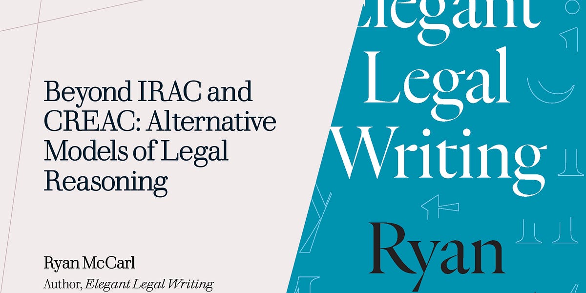 Beyond IRAC and CREAC: Alternative Models of Legal Reasoning