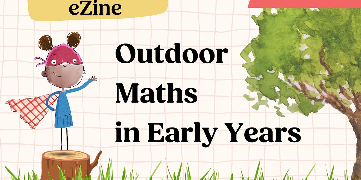 ⭐️ Yours To Keep: Outdoor Maths in Early Years E-zine