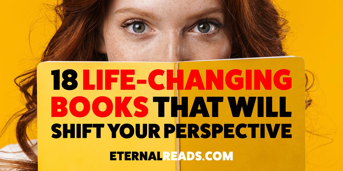 18 Life-Changing Books That Will Shift Your Perspective