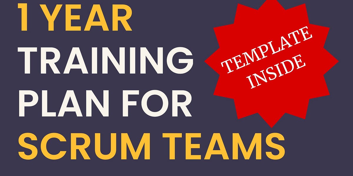 Agile (Scrum) Team Training Plan for full 1 year + Template