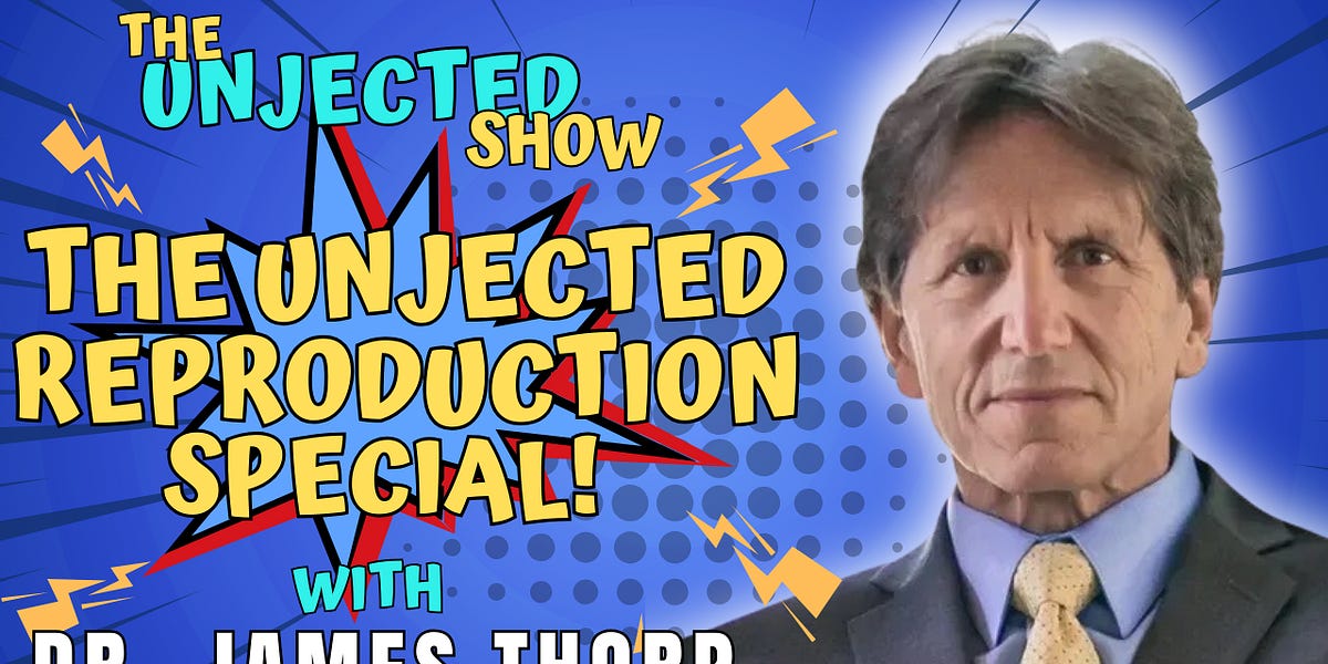 The Unjected Show #038 | Dr James Thorp | The Unjected Reproduction ...