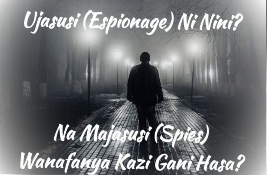 UJASUSI (espionage) ni nini? Na MAJASUSI (spies) wanafanya kazi gani ...