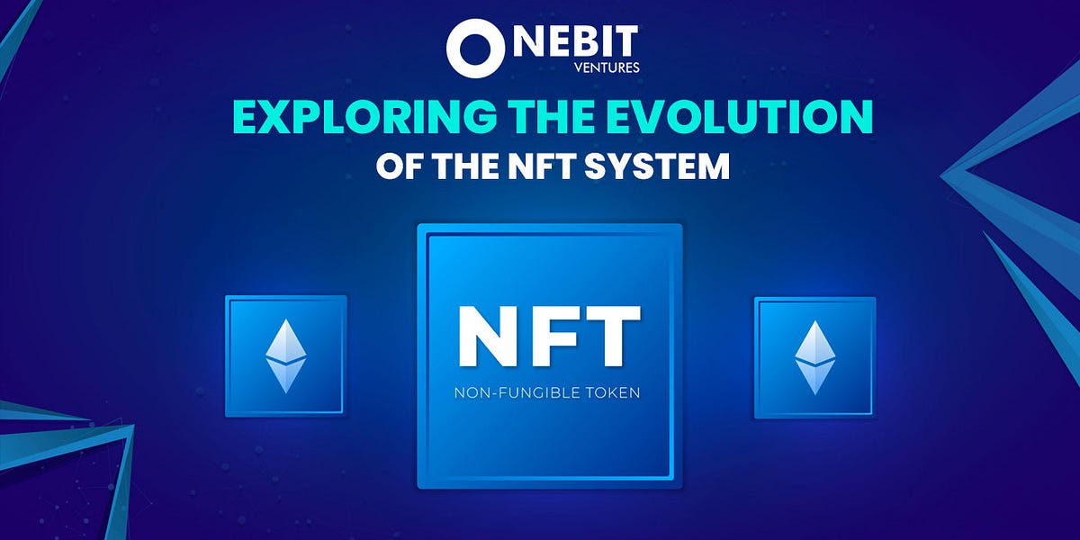 🔍 EXPLORING THE EVOLUTION OF THE NFT SYSTEM 🔍