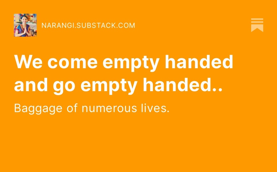We come empty handed and go empty handed..