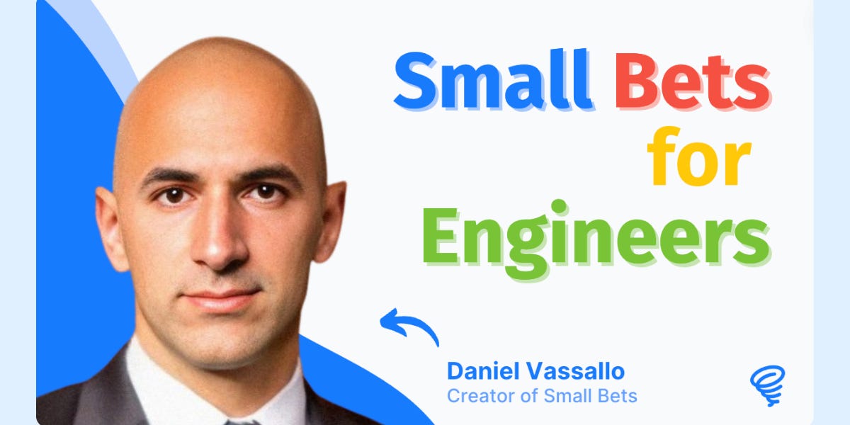 Small Bets for Engineers — with Daniel Vassallo 🎙️
