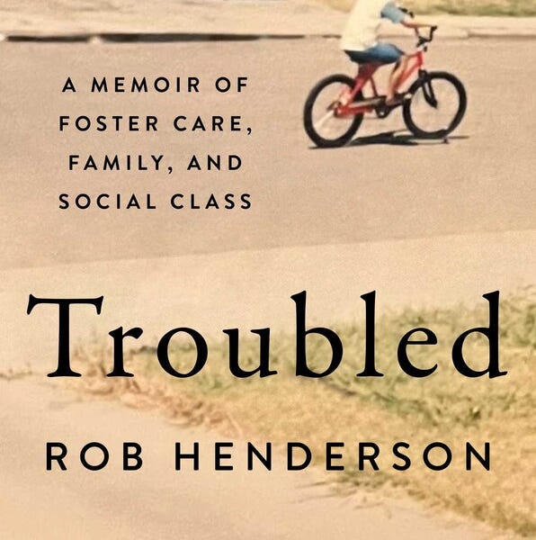 Troubled: A Memoir of Foster Care, Family, and Social Class