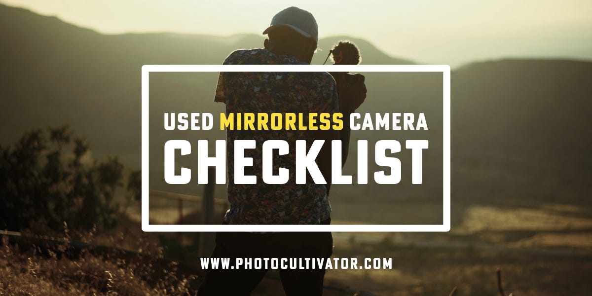Check Before Buying a Used Mirrorless Camera: A Complete Guide