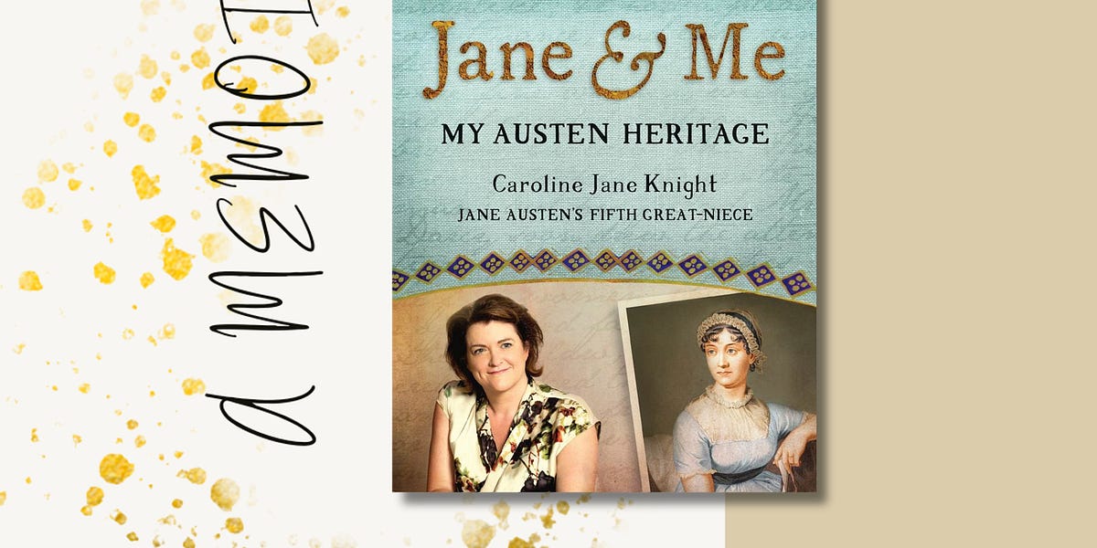 Writing Jane & Me: My Austen Heritage