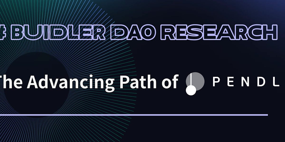 从默默无闻到 DeFi 新星 - - Pendle 的进击之路 - by Buidler DAO