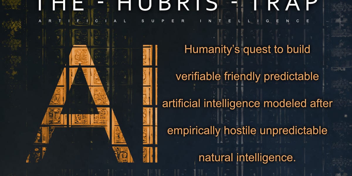 The Hubris Trap - quest to build super intelligence
