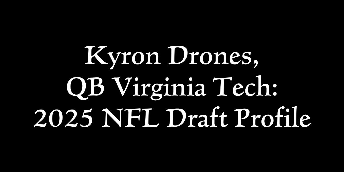 Kyron Drones, Virginia Tech: 2025 NFL Draft Profile & Scouting Report