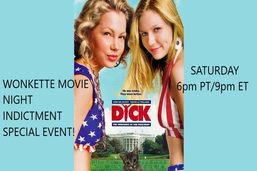 Wonkette Movie Night: Dick - by ziggywiggy - Wonkette