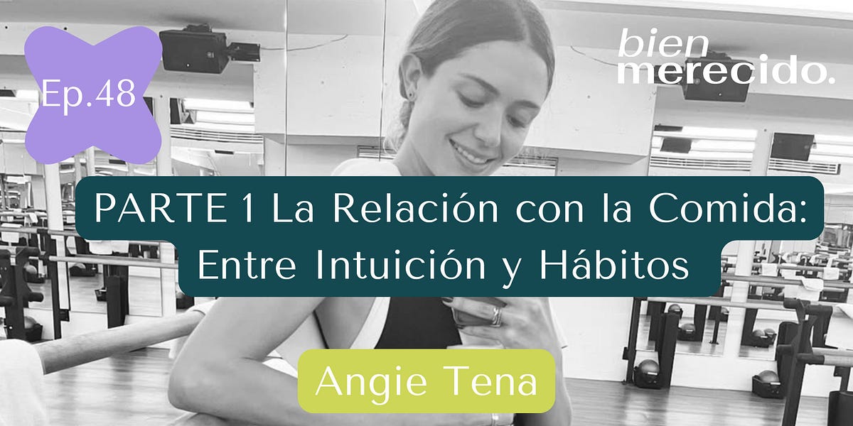 Ep.48 PARTE 1 🥦🍏 La Relación con la Comida: Entre Intuición y Hábitos ...