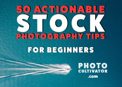 50 Game-Changing Stock Photography Tips for Beginners
