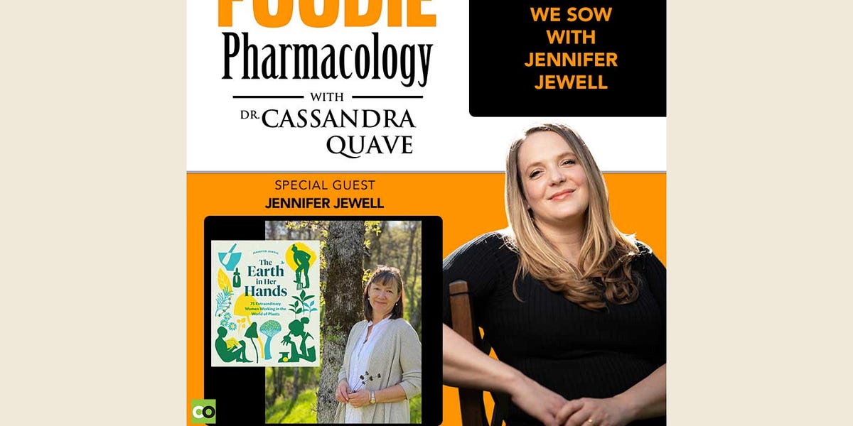 🎧 What We Sow with Jennifer Jewell - by Cassandra Quave