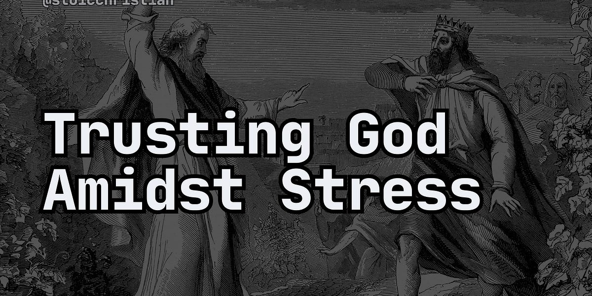 Trusting God Amidst Stress - by Stoic Christian