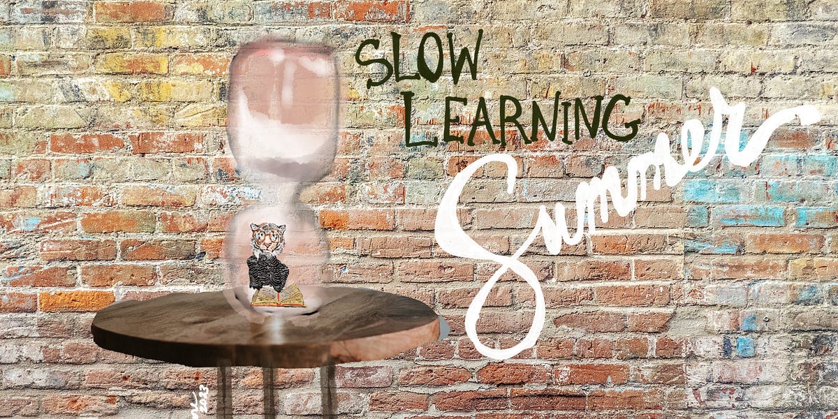 Slow down! You learn too fast. - by Dr. Jane R. Shore
