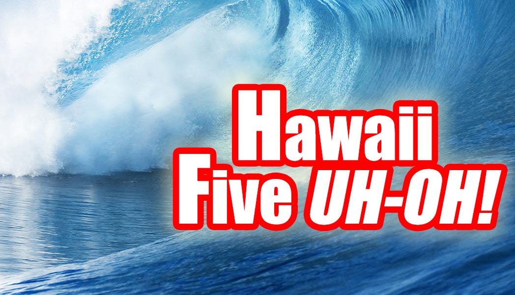Hawaii Five Uh-Oh! Power Outages in Paradise