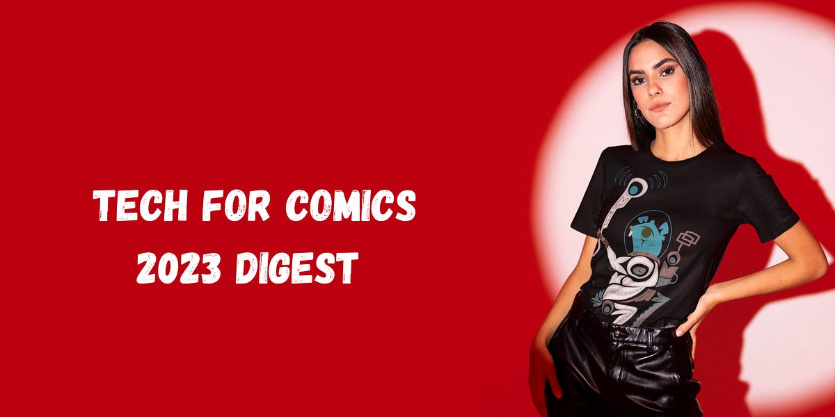 Tech for Comics 2023 Digest - by Greg Tjosvold