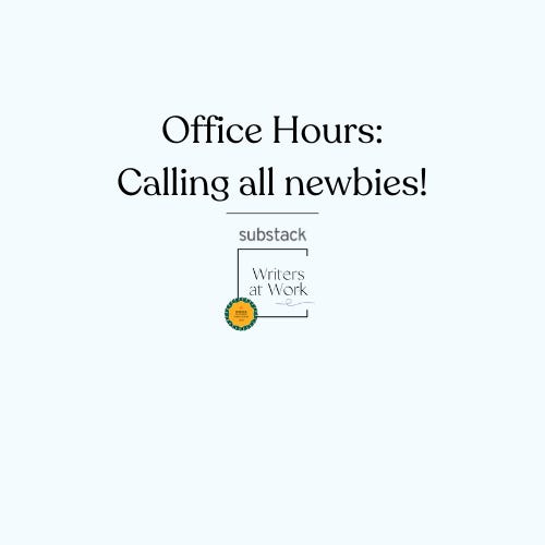 Substack Writers at Work Office Hours: Build Your Substack