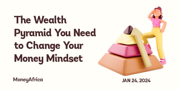 The Wealth Pyramid That You Need to Change Your Money Mindset